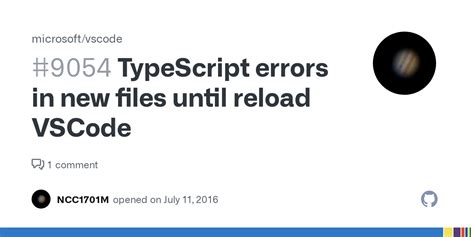 Typescript Errors In New Files Until Reload Vscode · Issue 9054 · Microsoftvscode · Github