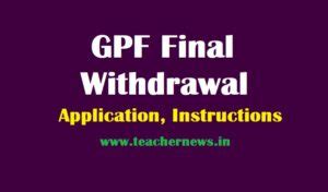How To GPF Final Withdrawal Application Instructions For AP TS Employees