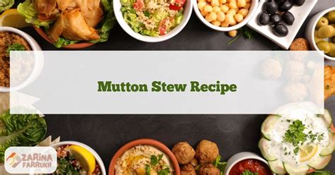 Mutton Stew Recipe Zarina Farrukh