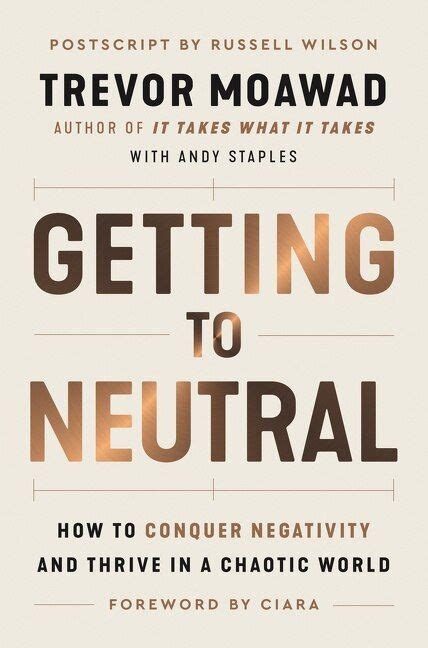 Getting To Neutral How To Conquer Negativity And Thrive In A Chaotic