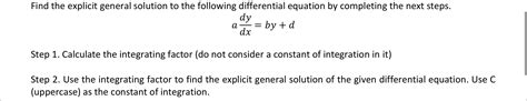 solved find the explicit general solution to the following