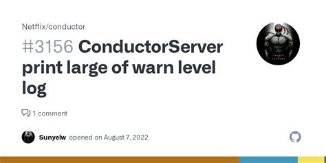 Conductorserver Print Large Of Warn Level Log · Issue 3156 · Netflix