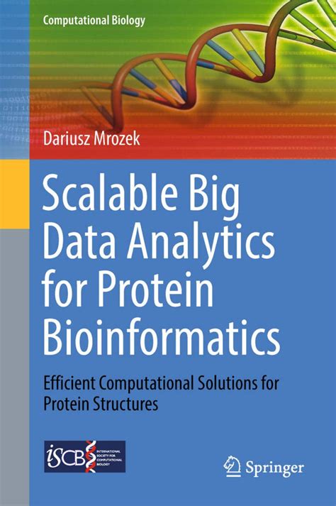 Scalable Big Data Analytics For Protein Bioinformatics By Dariusz