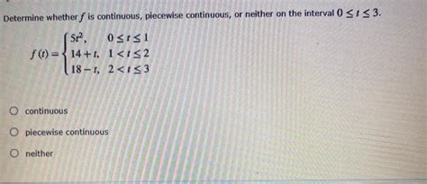 Solved Determine Whether F Is Continuous Piecewise Chegg