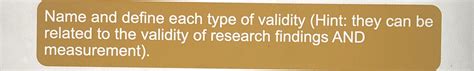 Solved Name And Define Each Type Of Validity Hint They Can