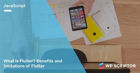 What Is Flutter Benefits And Limitations Of Flutter Wp Scriptor By