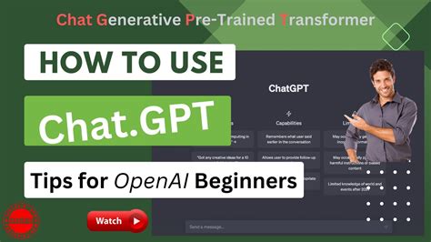 Tips For ChatGBT Beginners How Do I Use Open AI
