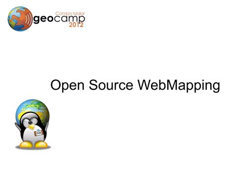 Geocamp 2012 Open Source Webmapping Ppt