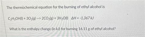 Solved The Thermóchemical Equation For The Burning Of Ethyl