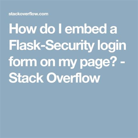 how do i embed a flask security login form on my page stack overflow