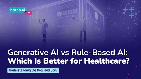 generative ai vs rule based ai what s best for healthcare botco ai