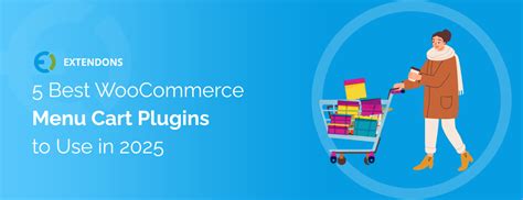 5 Best Woocommerce Menu Cart Plugins To Use In 2025