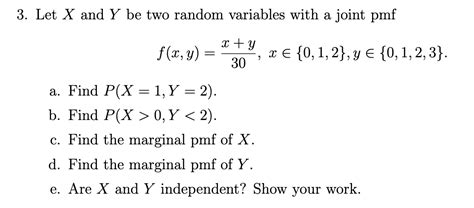 Solved Let X And Y Be Two Random Variables With A Joint Pmf Chegg