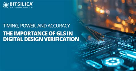 the importance of gls in digital design verification