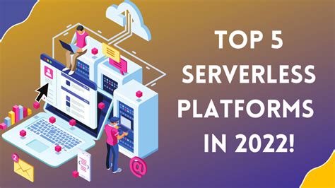 Top 5 Serverless Platforms In 2022 Esearch Logix