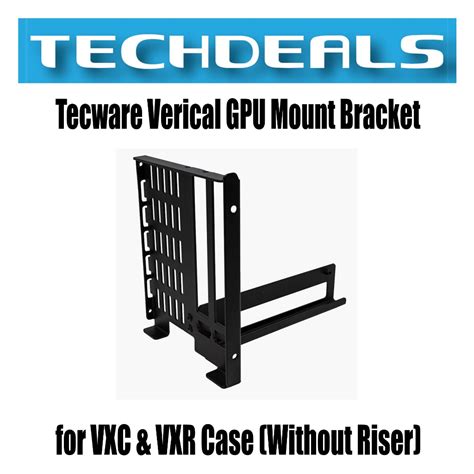 Tecware Verical GPU Mount Bracket For VXC VXR Case Without Riser Shopee Singapore