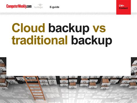 Cloud Backup Vs Traditional Backup Computer Weekly