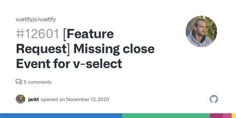 Feature Request Missing Close Event For V Select · Issue 12601
