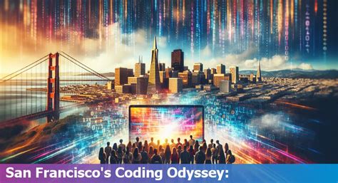 Is San Francisco The Best City To Start Your Coding Bootcamp Journey