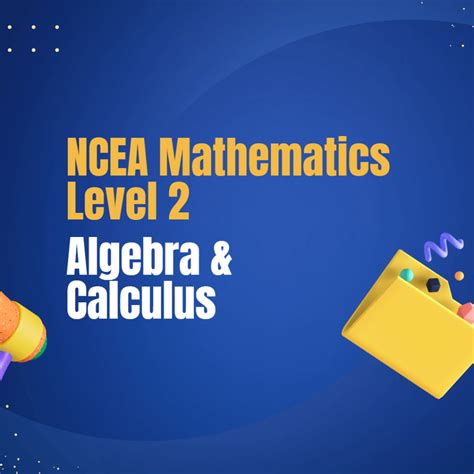 Master Algebra And Calculus Ncea Level 2 Mathematics Course