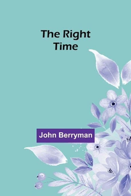 The Right Time Berryman John 교보문고