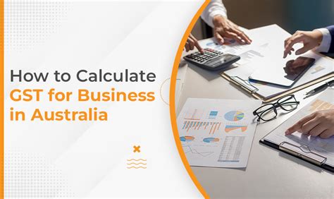 How To Calculate GST For Business In Australia