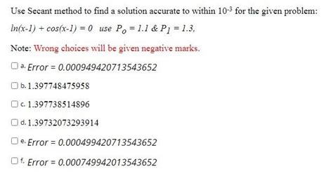 solved use secant method to find a solution accurate to