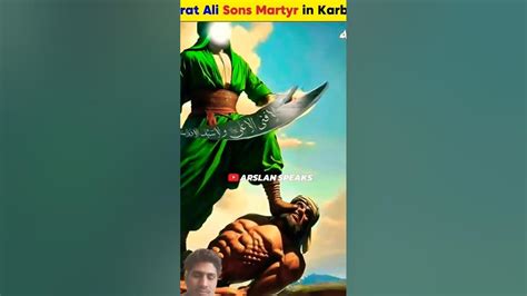 Hazrat Ali Sons Who Martyr In Karbala⚔️🕋 Arslan Speaks Shortsfeed