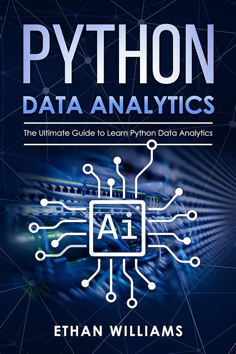 Python Data Analytics The Ultimate Guide To Learn Python Data