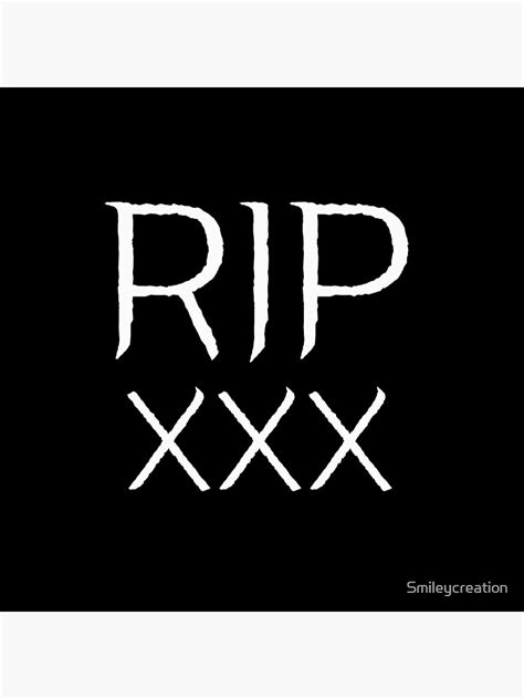 RIP Rip Xxx Poster By Smileycreation Redbubble