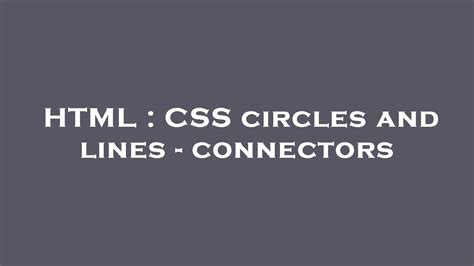 HTML CSS Circles And Lines Connectors YouTube
