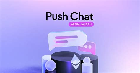 announcing the push chat alpha launch push the communication