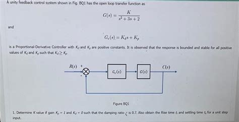 Solved A Unity Feedback Control System Shown In Fig Bq1 Has