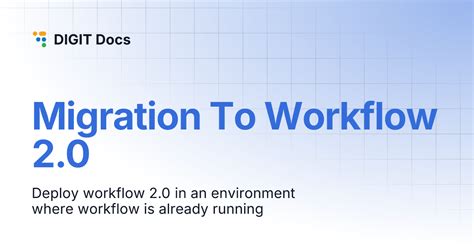 Migration To Workflow 2 0 Digit Docs