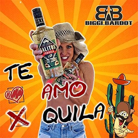 Spiele Te Amo Tequila Von Biggi Bardot Auf Amazon Music Ab