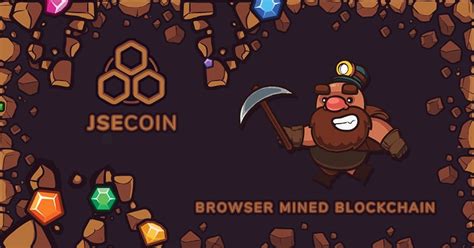 Web Browser Mining Anyone With A Web Browser Or Website Can Now Mine