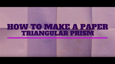 How To Make A Paper Triangular Prism Youtube