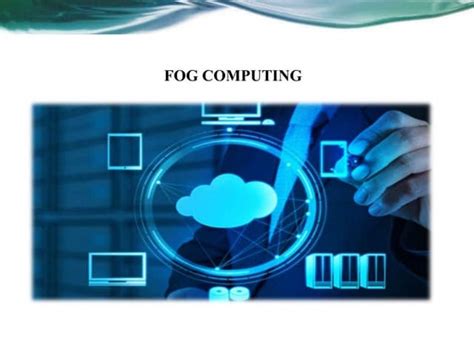Fog Computing Ppt Ppt