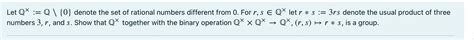 Solved Let Q Q 0 Denote The Set Of Rational Numbers Chegg Com
