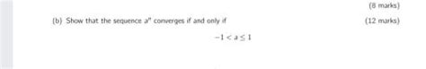 Solved B Show That The Sequence A Converges If And Only Chegg