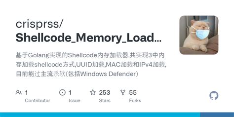 GitHub crisprss Shellcode Memory Loader 基于Golang实现的Shellcode内存加载器 共实现 中内存加载shellcode方式 UUID加载
