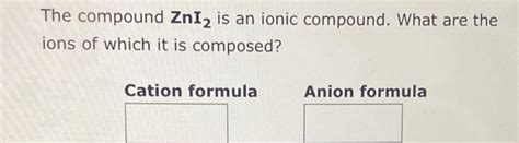 Solved The Compound Cas Is An Ionic Compound What Are The