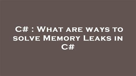 C What Are Ways To Solve Memory Leaks In C YouTube
