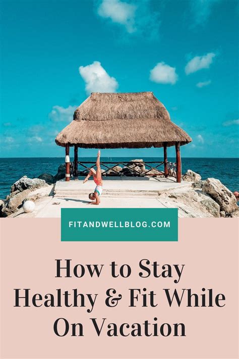How To Stay Fit While Traveling Fit And Well Artofit