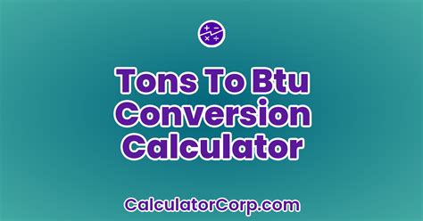 Tons To Btu Conversion Calculator