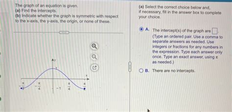 the graph of an equation is given a find the intercepts b indicate