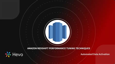 Tuning Redshift Performance Top 4 Techniques Hevo