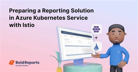 Reporting Solution In Azure Kubernetes Service Using Istio