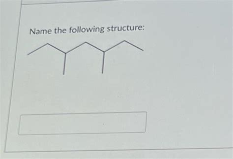 Solved Name The Following Structure Chegg