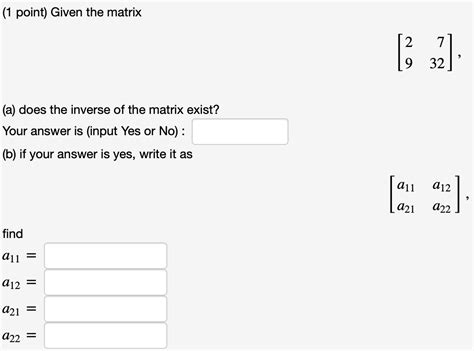 solved 1 point given the matrix 3] a does the inverse